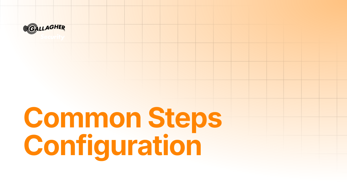 Common Steps Configuration | User Guide | Gallagher Command Centre Help