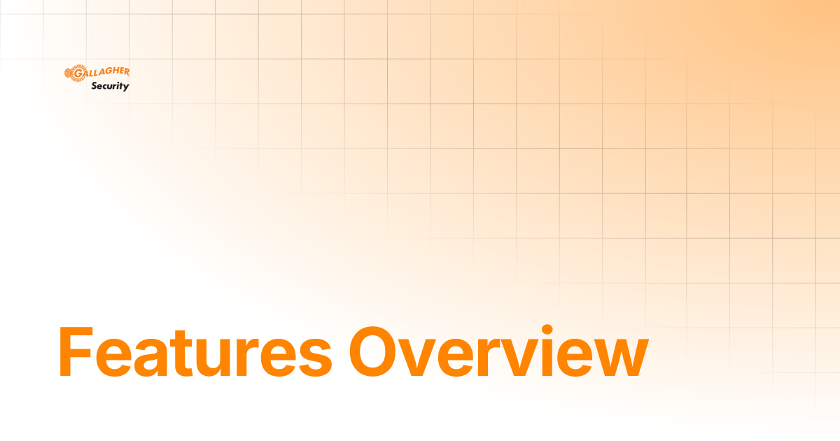 Features Overview | Gallagher Security Help