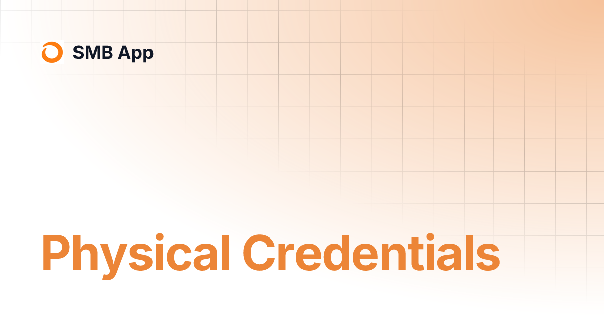Physical Credentials | SMB App