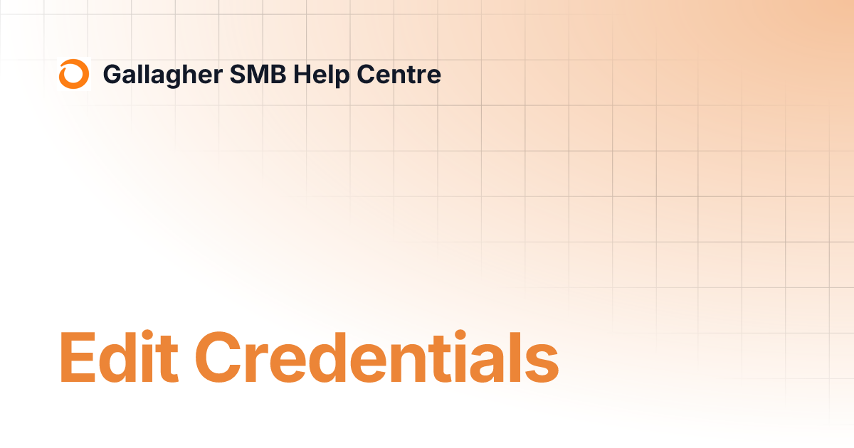 Edit Credentials | Gallagher SMB Help Centre