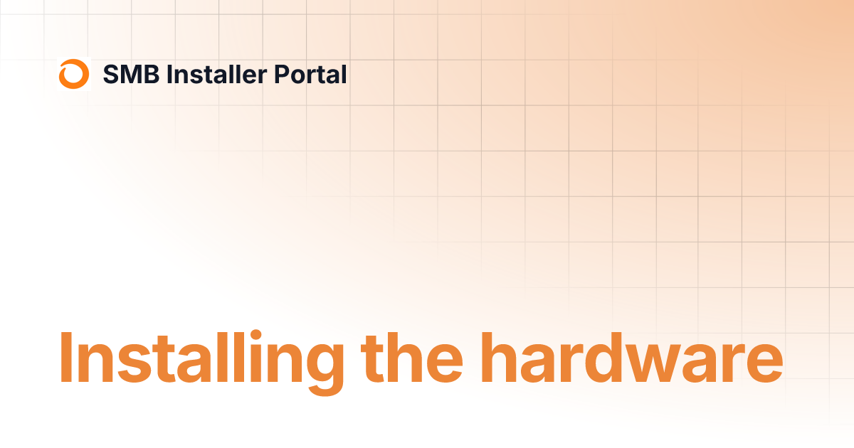 Installing the hardware | SMB Installer Portal Installing the hardware | SMB Installer Portal