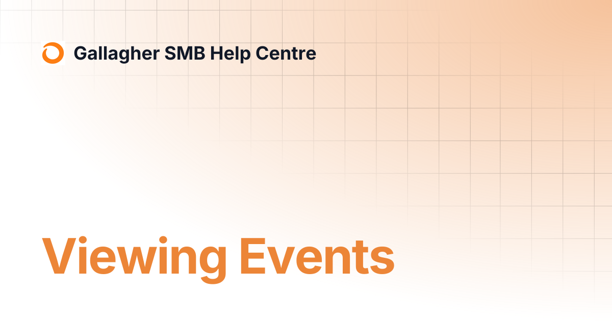 Viewing Events | SMB Customer | Gallagher SMB Help Centre