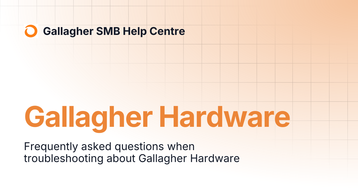 Gallagher Hardware | Gallagher SMB Help Centre