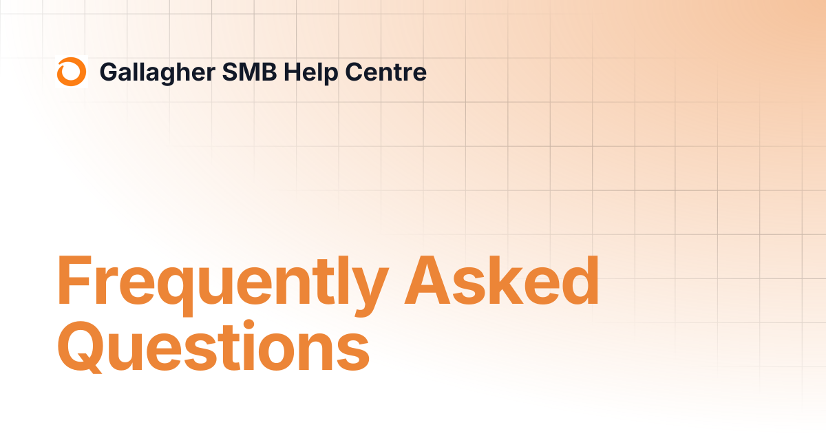 Frequently Asked Questions | Gallagher SMB Help Centre