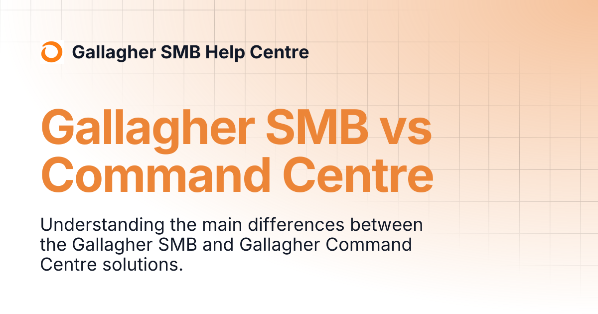 Gallagher SMB vs Command Centre | Gallagher SMB Help Centre