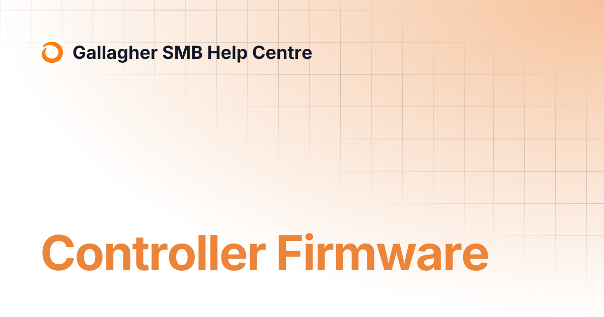 Controller Firmware | Gallagher SMB Help Centre